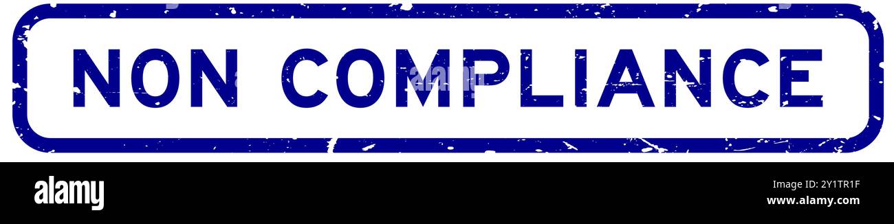 Grunge blue non compliance word square rubber seal stamp on white background Stock Vector Image ...