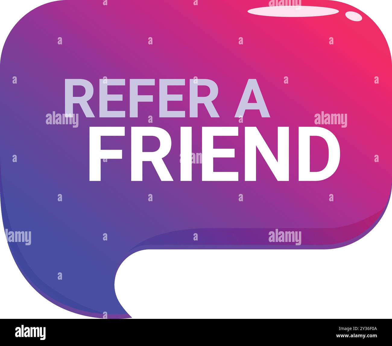 Gradient speech bubble icon with refer a friend advertising slogan ...