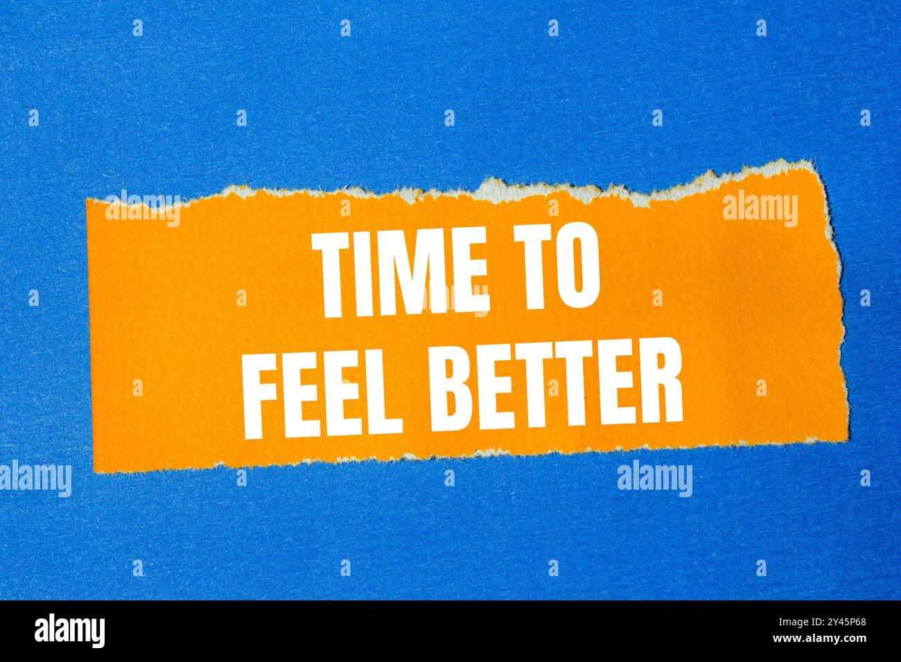 Time to feel better message written on ripped torn orange paper with ...