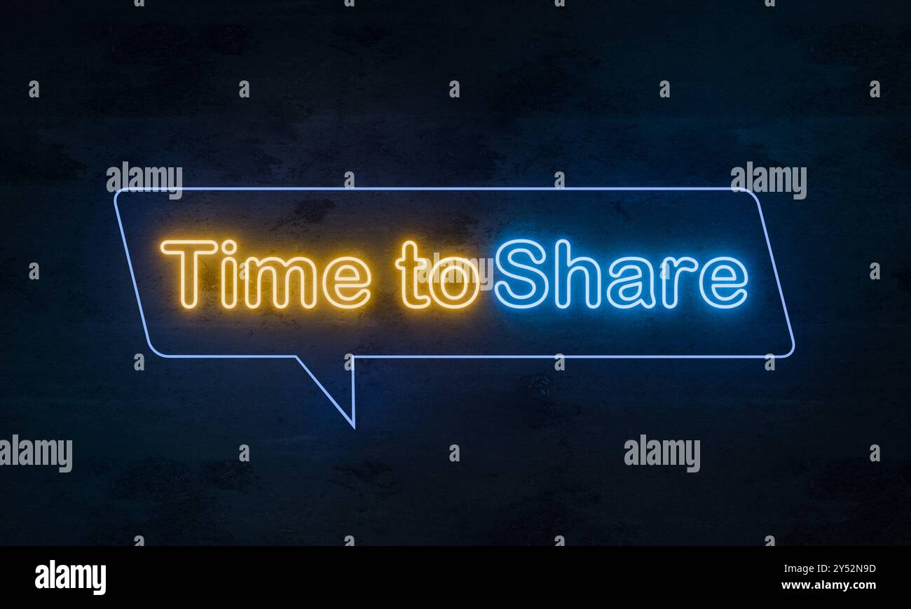 Time to share. Time to share. Illuminated neon sign in yellow and blue ...