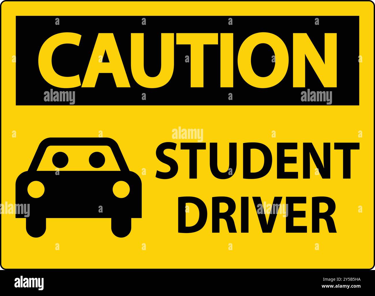 Caution Sign, Student Driver Sign Stock Vector Image & Art - Alamy