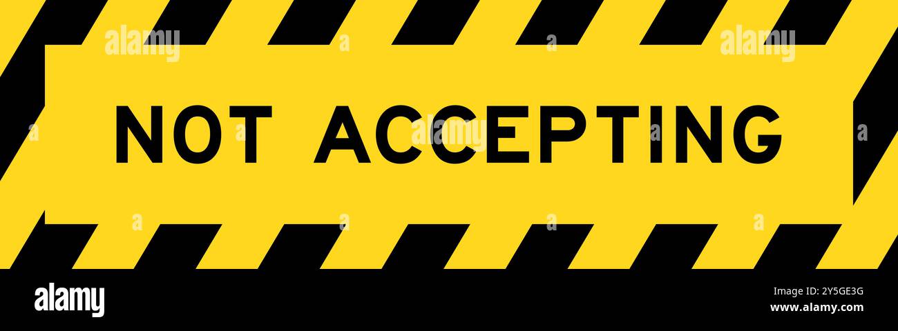 Yellow and black color with line striped label banner with word not accepting Stock Vector Image ...