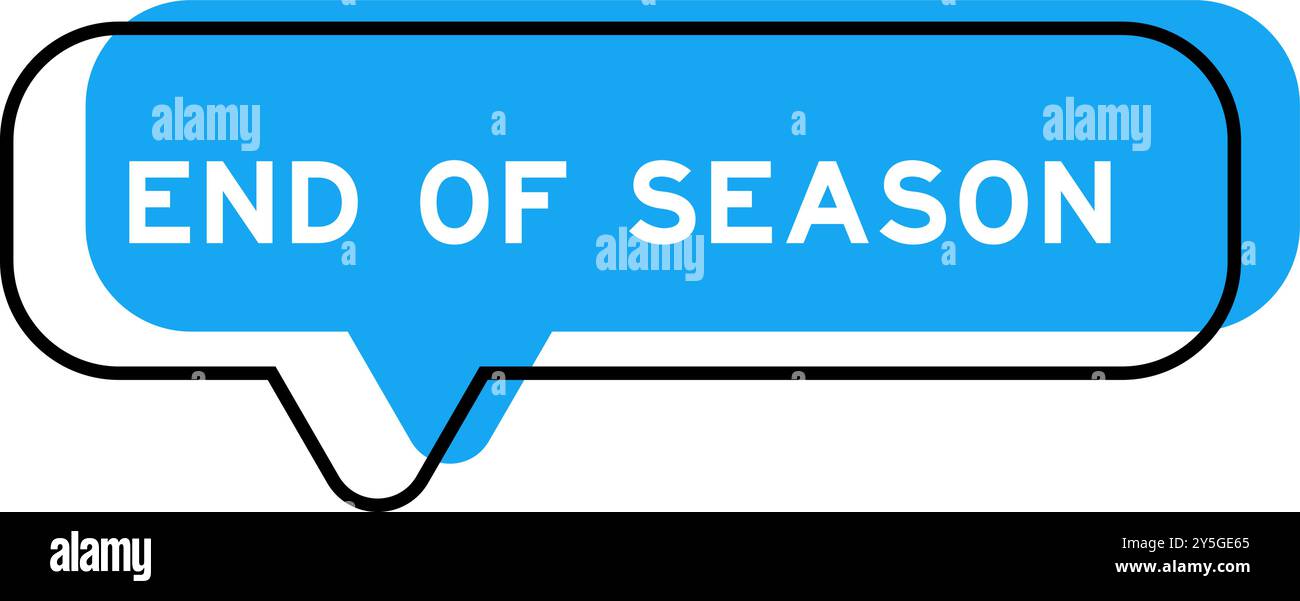 Speech banner and blue shade with word end of season on white ...