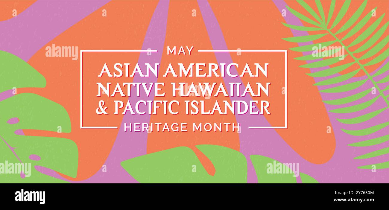 Asian american, native hawaiian and pacific islander heritage month ...