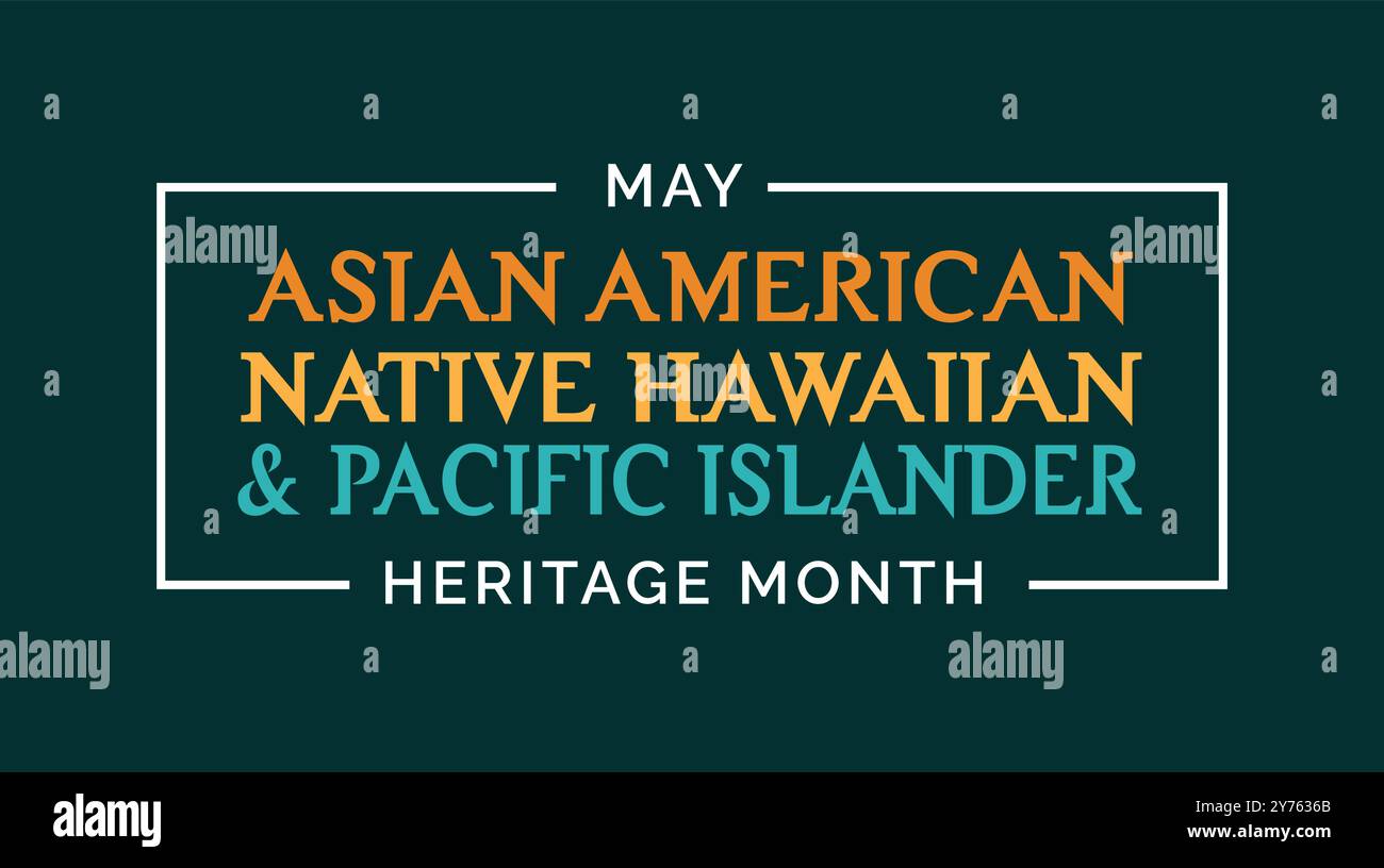 Asian american, native hawaiian and pacific islander heritage month ...
