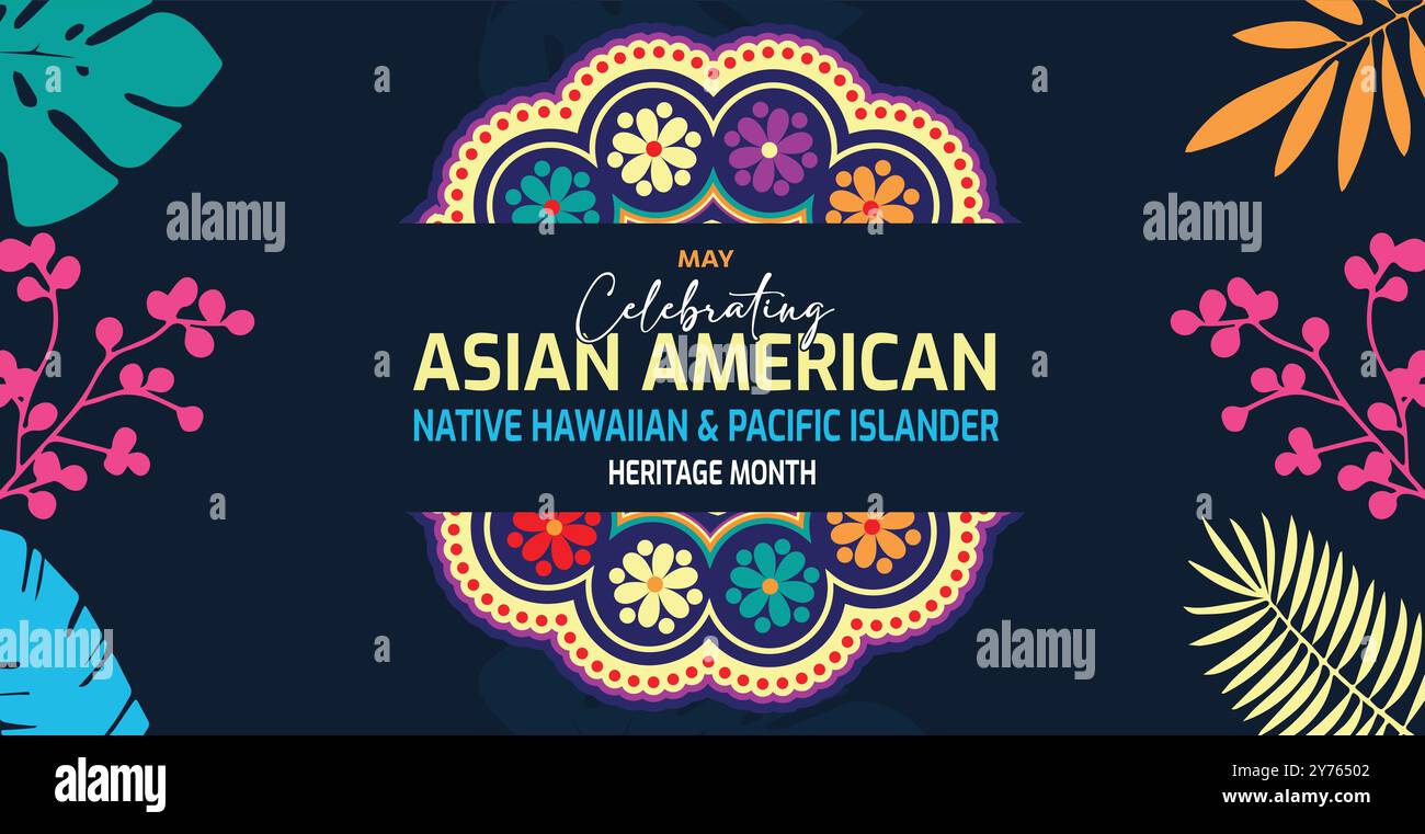 Asian american, native hawaiian and pacific islander heritage month ...