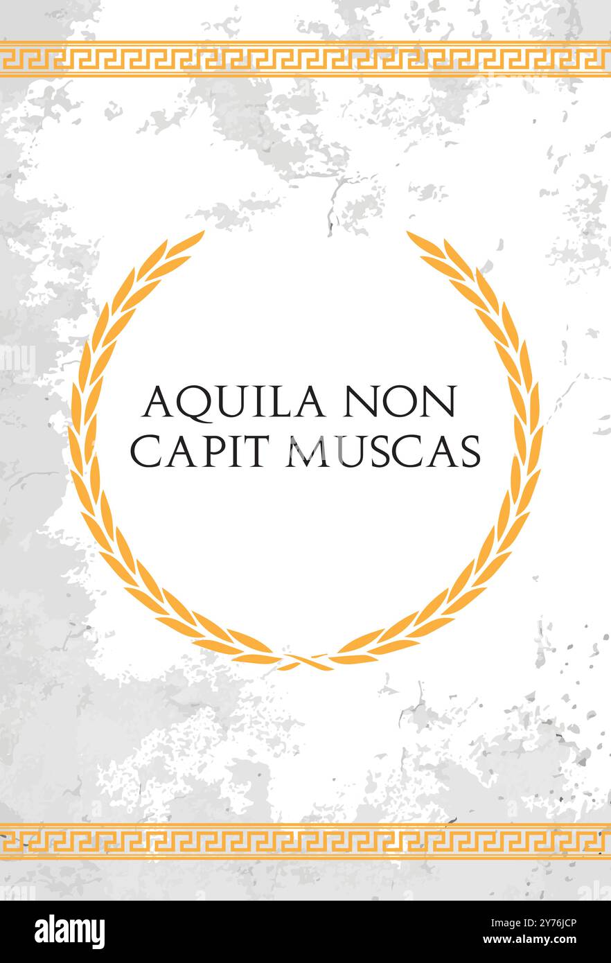 The Latin phrase Aquila non capit musca. A quote means "an eagle does ...
