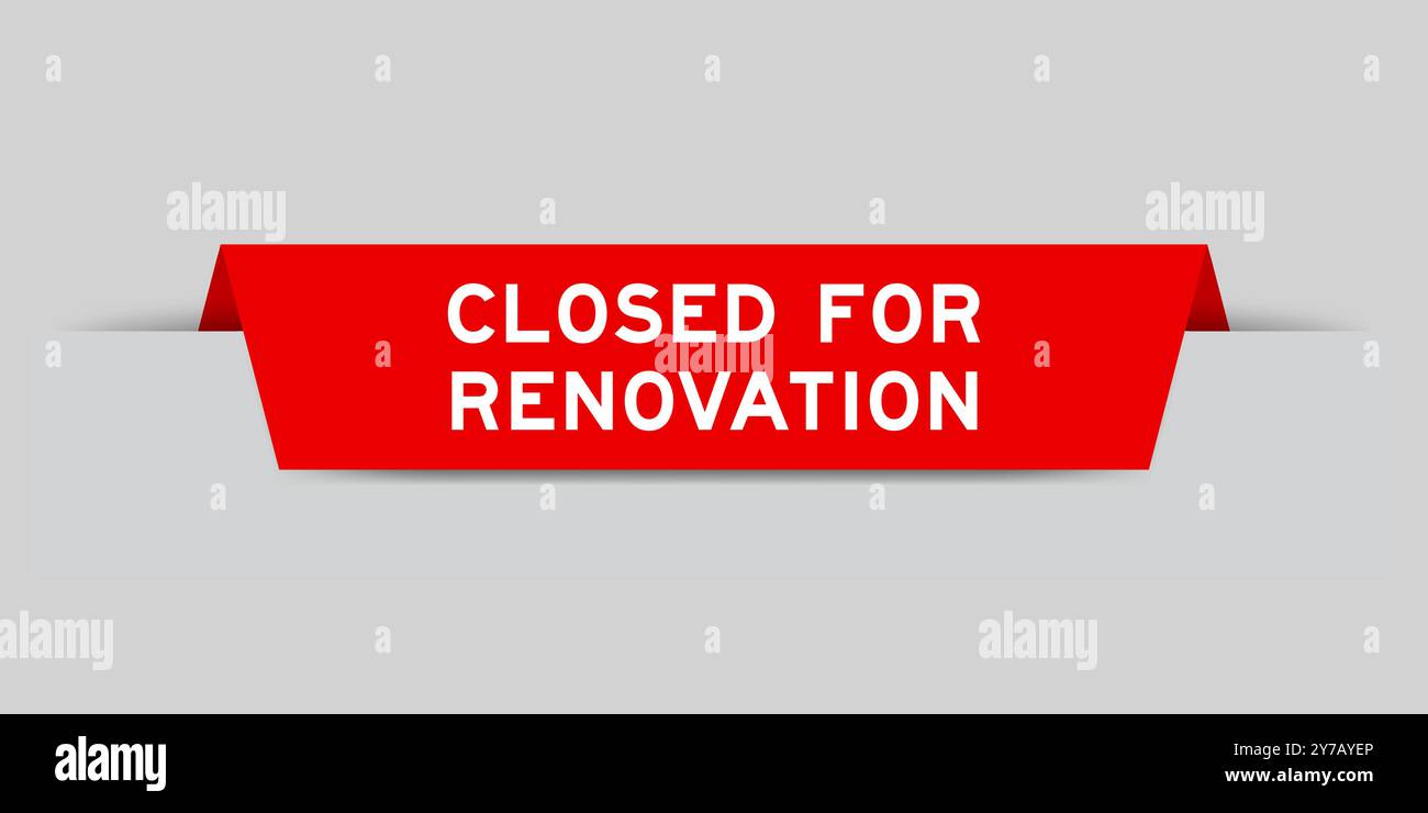 Red color inserted label with word closed for renovation on gray ...