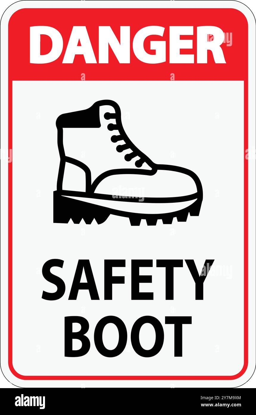 Safety boot sign designed to indicate the importance of wearing ...