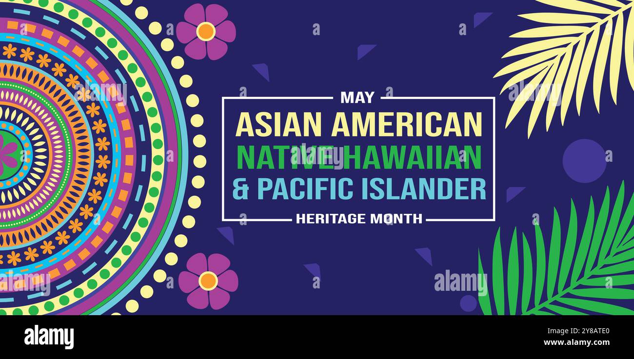 Asian american, native hawaiian and pacific islander heritage month ...