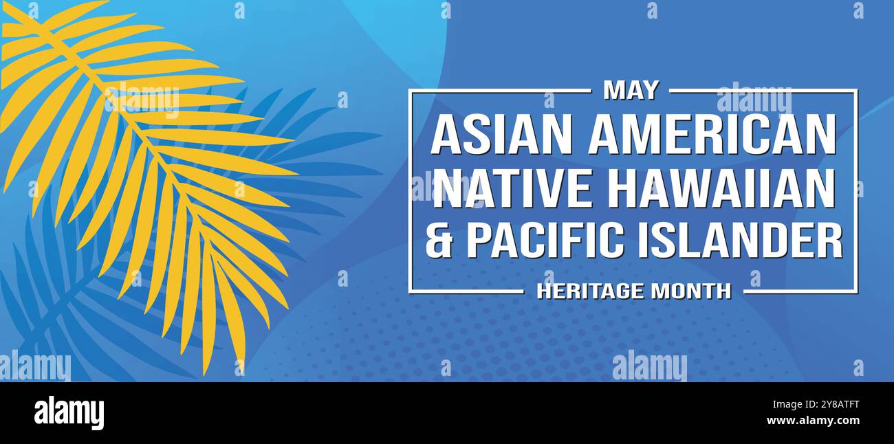 Asian american, native hawaiian and pacific islander heritage month ...