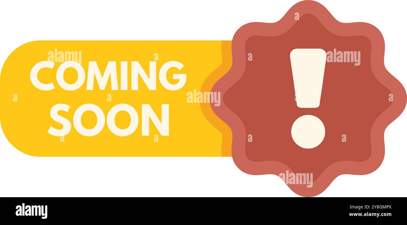 Yellow coming soon sign with a red exclamation point announcing the ...