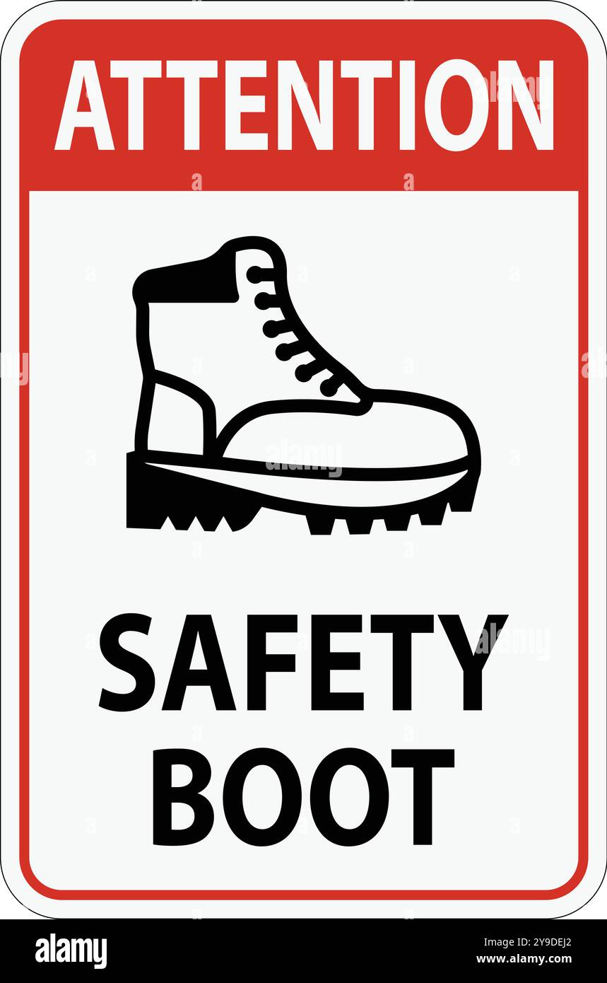Safety boot sign designed to indicate the importance of wearing ...