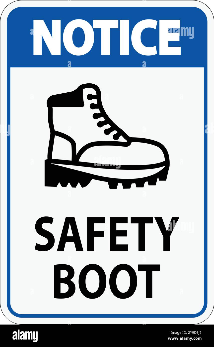 Safety boot sign designed to indicate the importance of wearing ...
