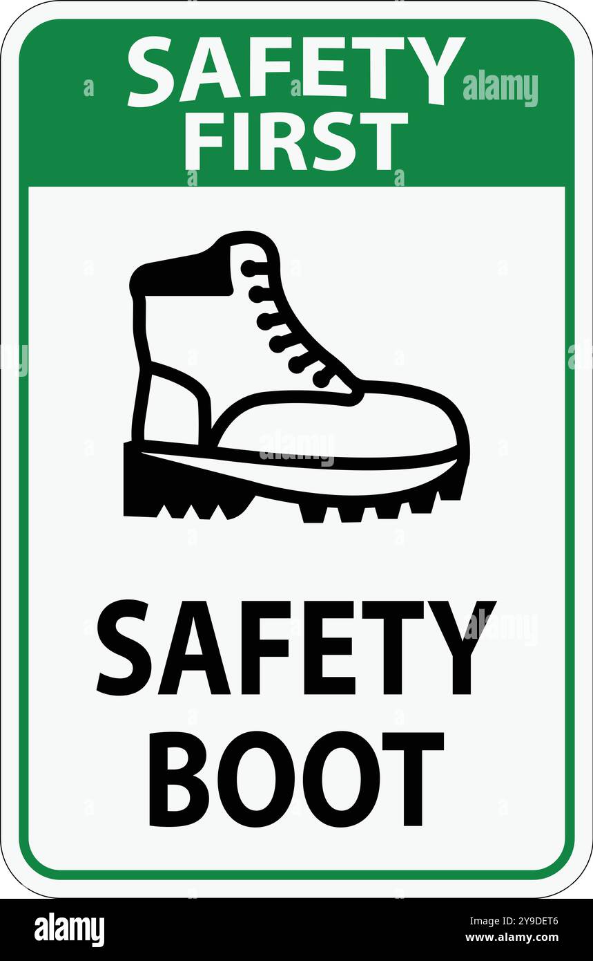Safety boot sign designed to indicate the importance of wearing ...