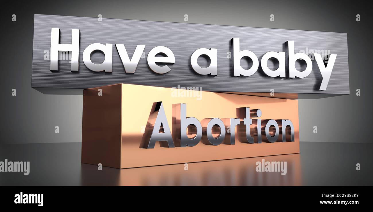 Have a baby, abortion - words on metal blocks - 3D illustration Stock ...