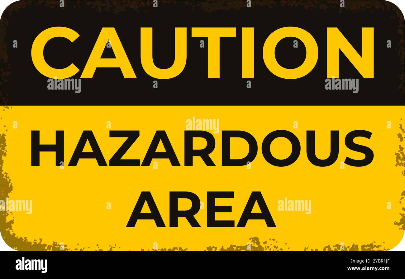hazardous area rusted warning sign. Vector illustration Stock Vector Image & Art - Alamy