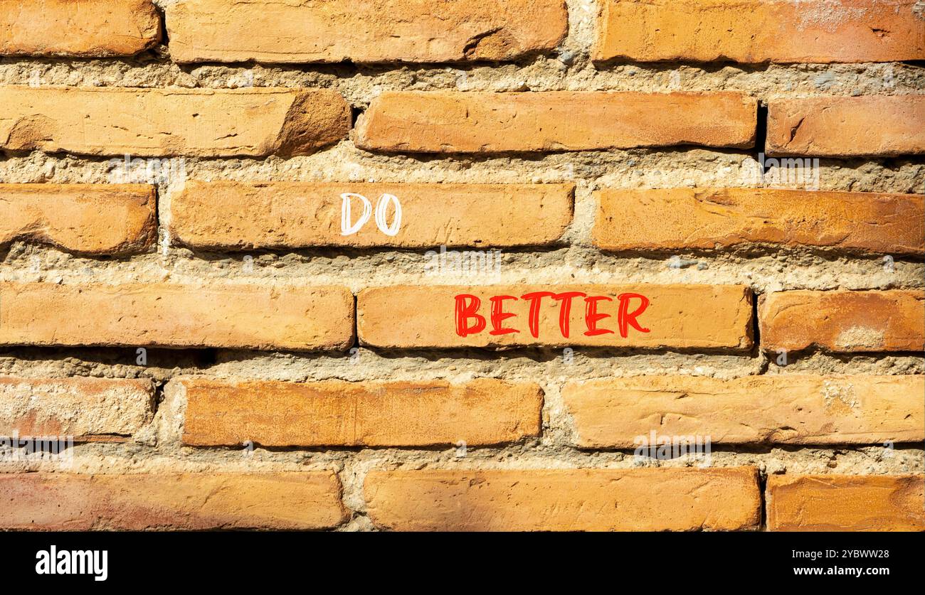 Do better symbol. Concept words Do better on beautiful brown brick wall ...