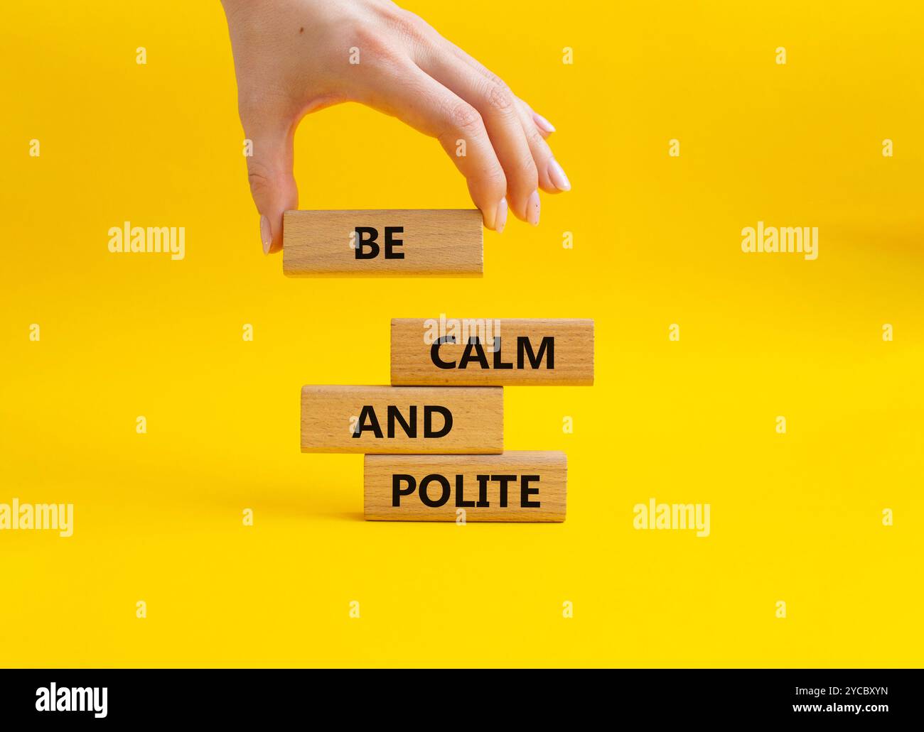 Be Calm and Polite symbol. Concept words Be Calm and Polite on wooden ...