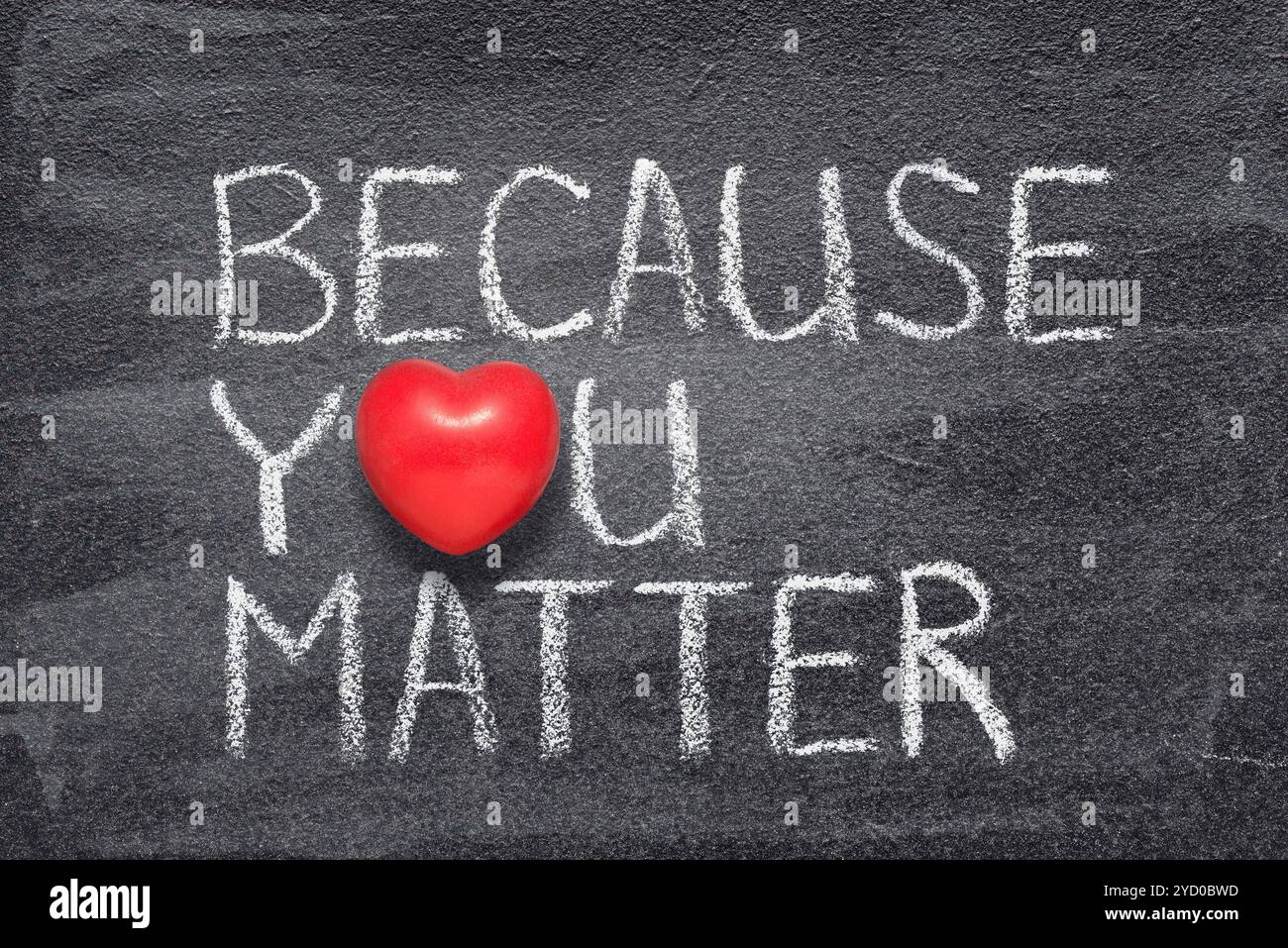 because you matter phrase handwritten on chalkboard with red heart ...