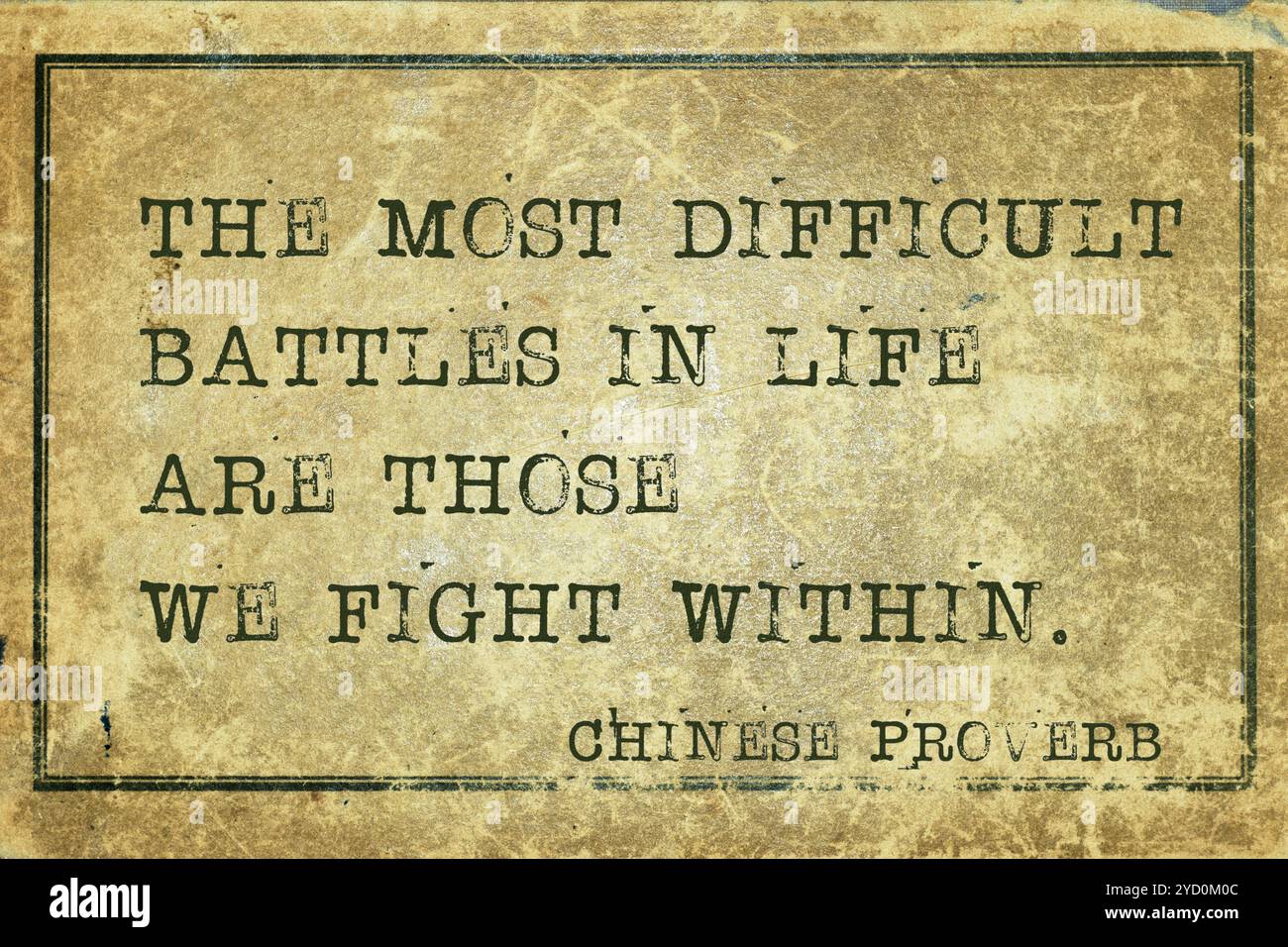 the most difficult battles - ancient Chinese proverb printed on grunge ...