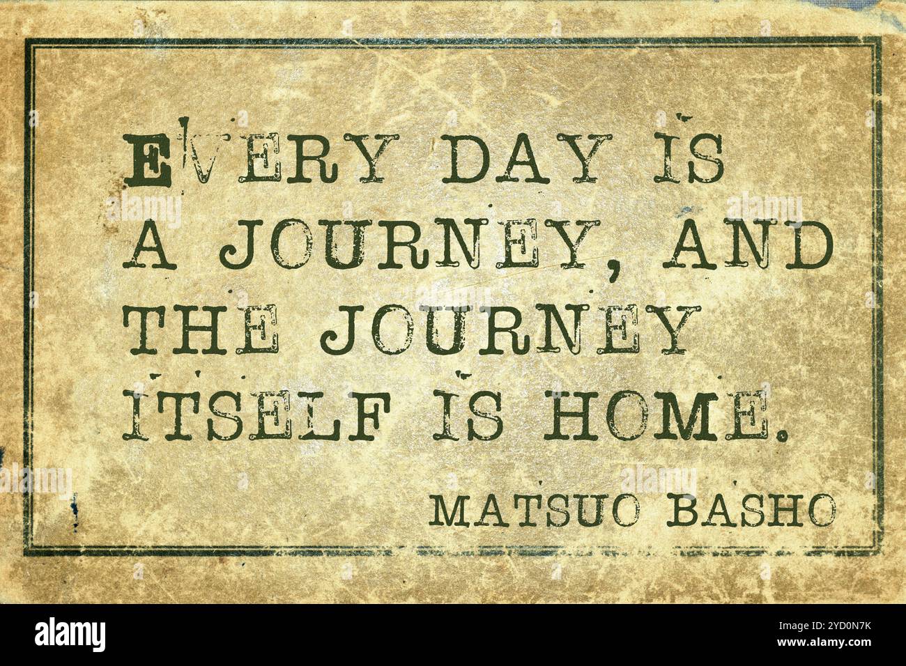 Everyday is a journey - ancient Japanese poet Matsuo Basho quote ...