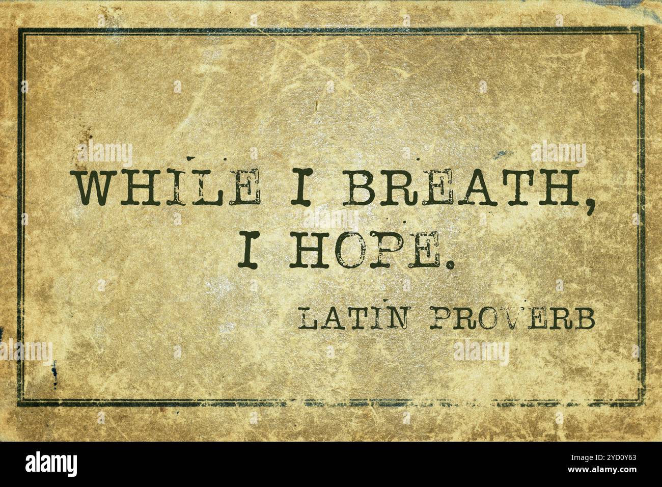 while I breath, I hope - ancient Latin proverb printed on grunge ...