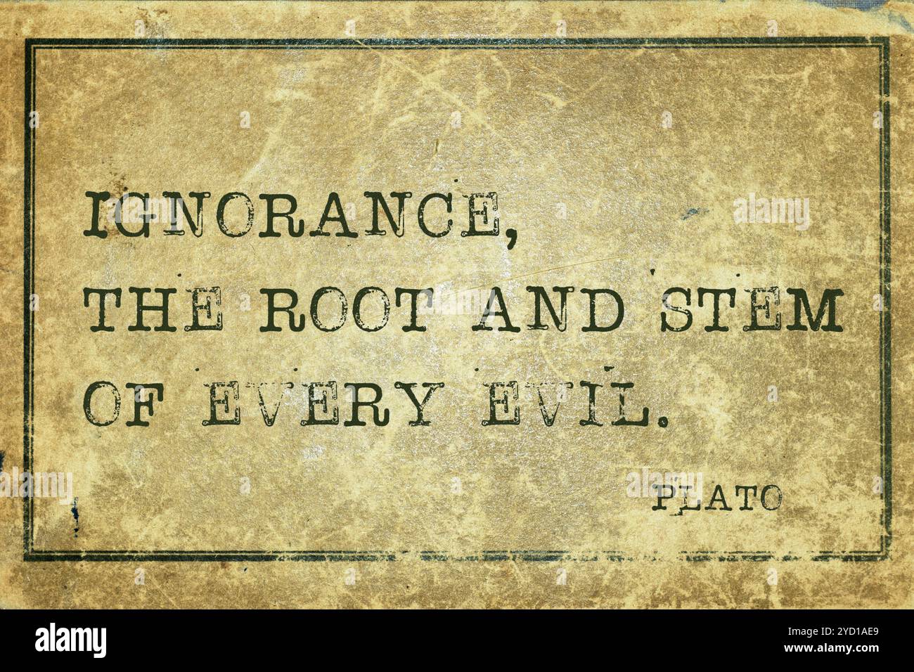 Ignorance, the root and stem of every evil - ancient Greek philosopher ...