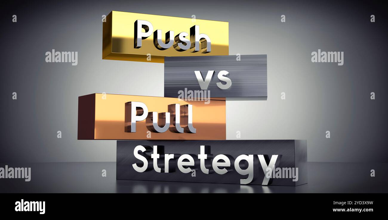 Push vs pull strategy - words on metal blocks - 3D illustration Stock ...
