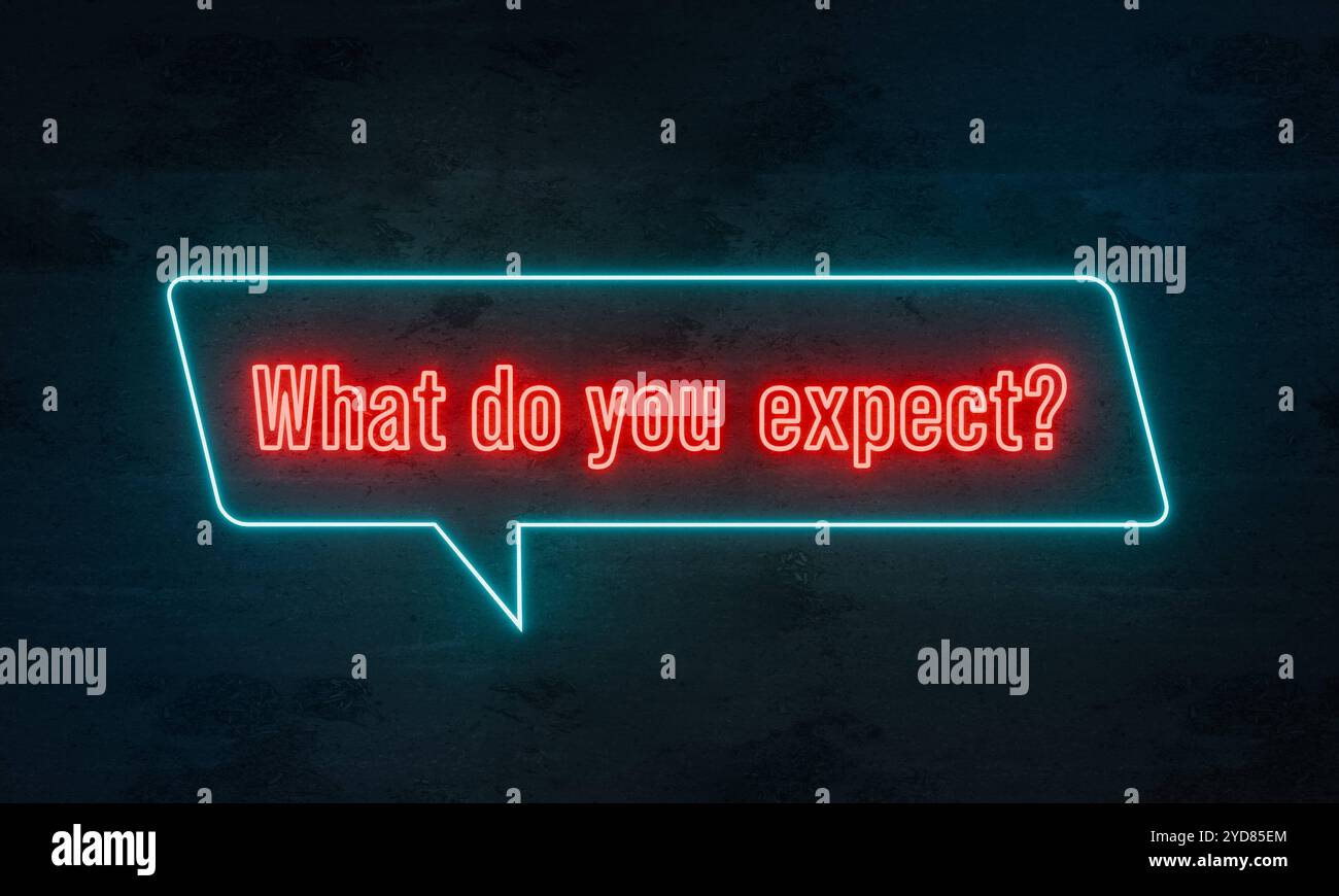 What do you expect What do you expect Illuminated neon sign in blue and ...