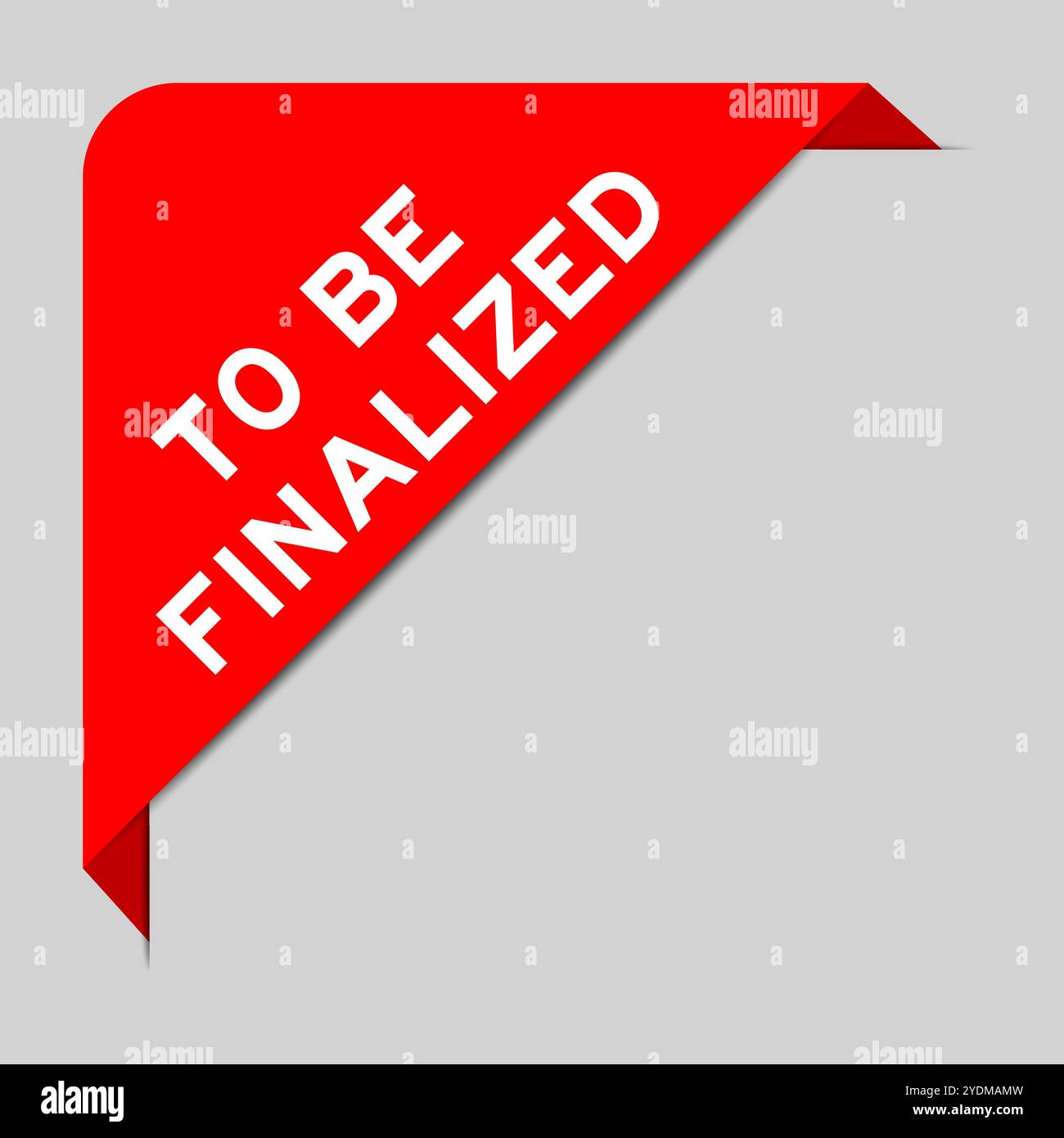 Red color of corner label banner with word to be finalized on gray ...