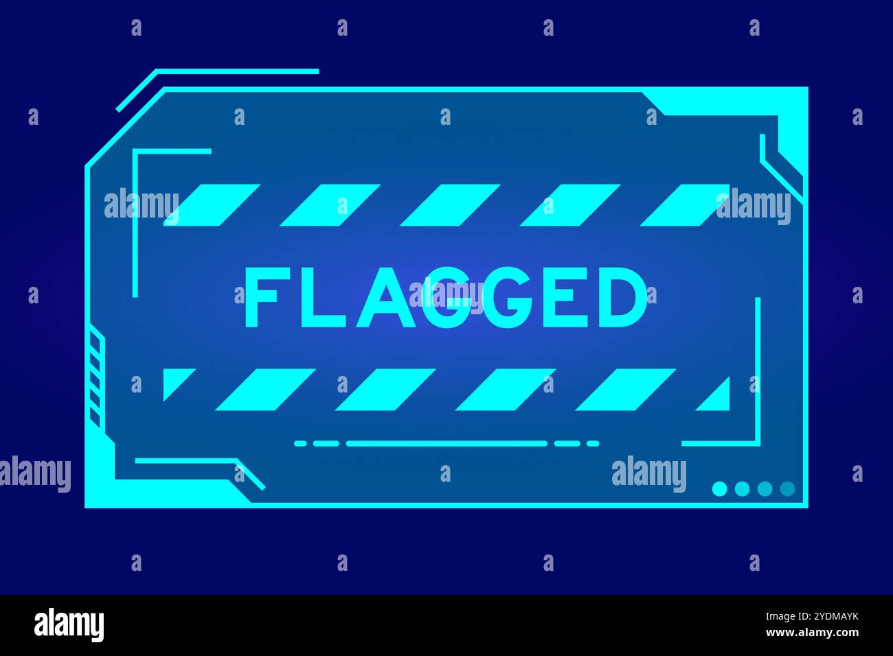 Blue color of futuristic hud banner that have word flagged on user ...