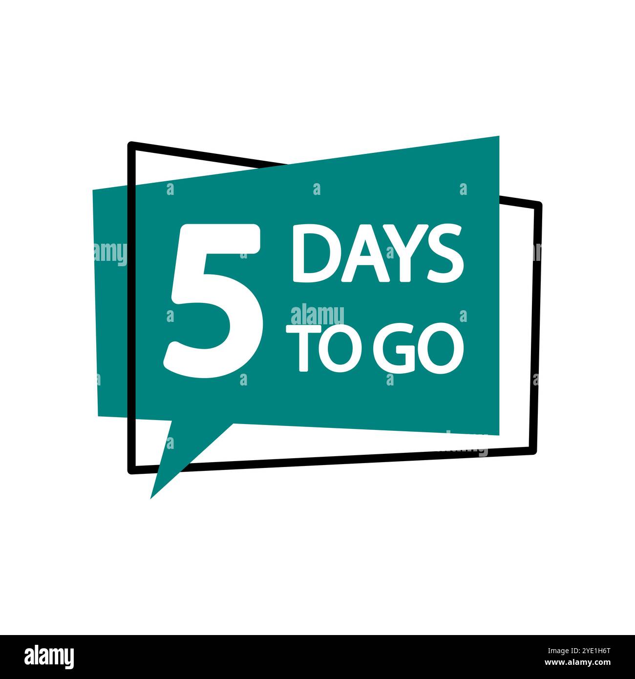 5 days to go. Number five countdown. Bold graphic symbol. Teal speech ...