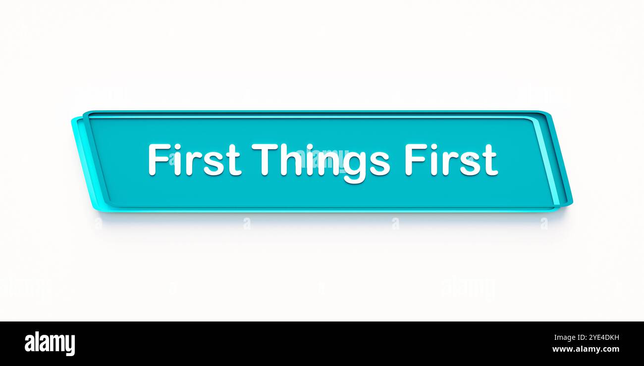 First Things First. First Things First. Blue colored banner. In order ...