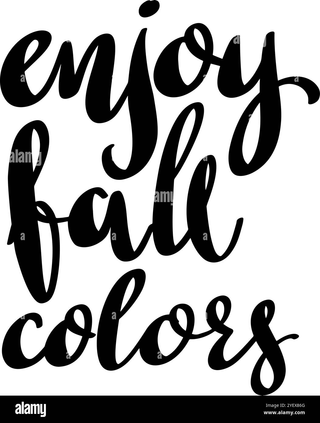 Enjoy fall colors. Hand drawn lettering phrase. Design element for ...