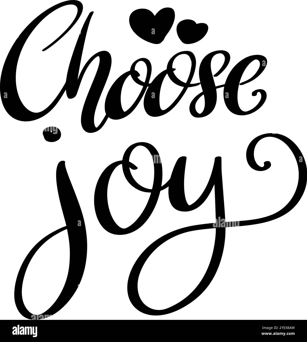 Choose joy. Hand drawn lettering phrase. Design element for poster ...