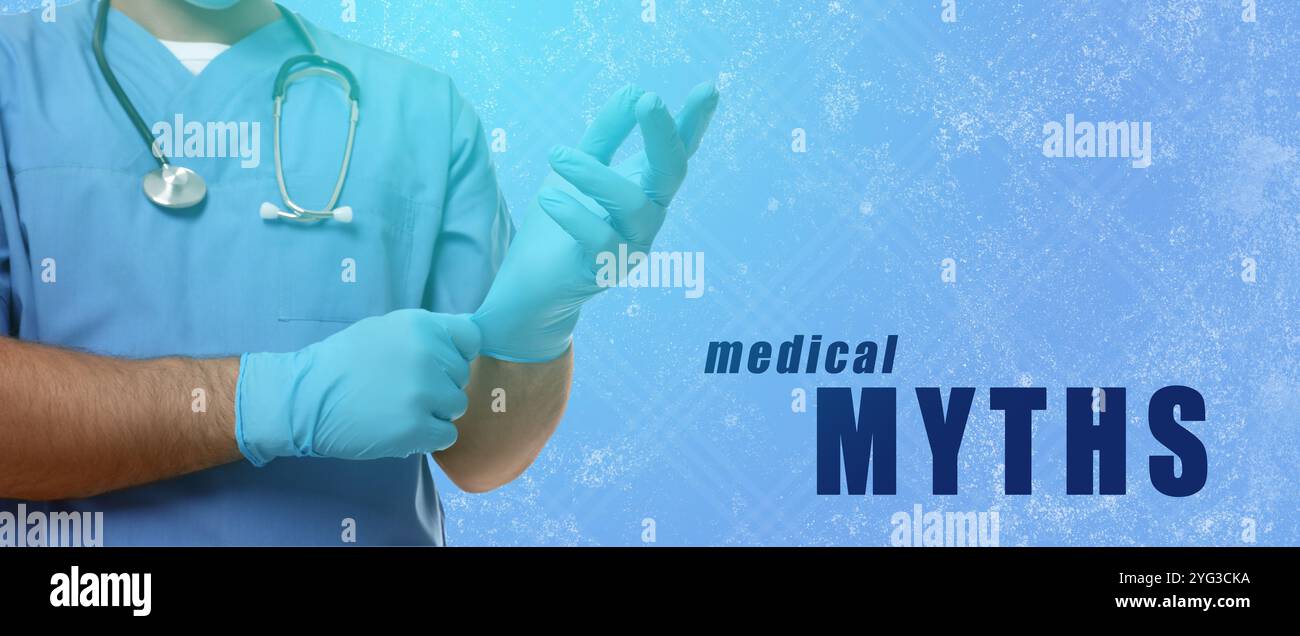 Medical myth. Doctor wearing gloves on light blue background, banner ...