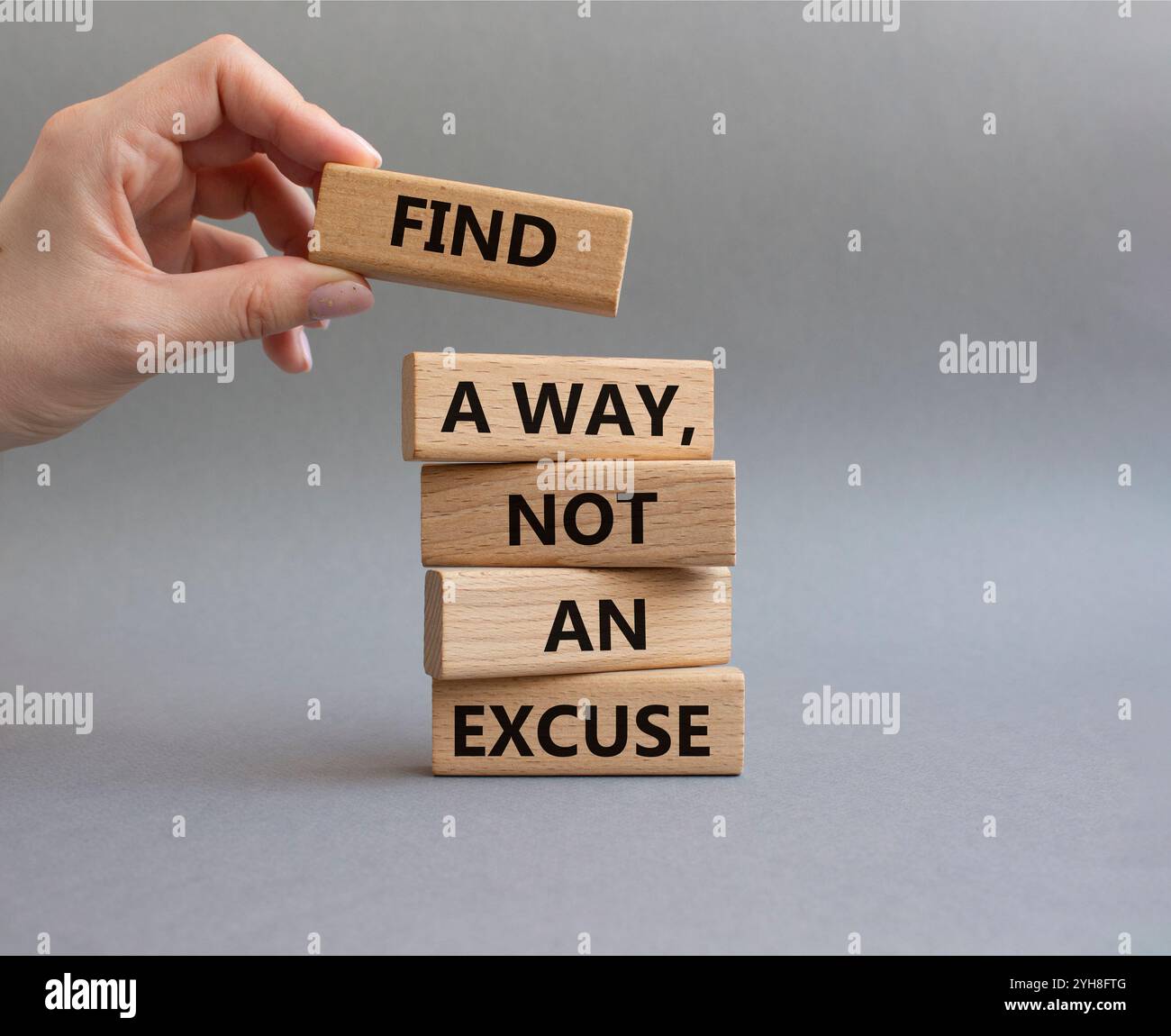 Find a Way not an Excuse symbol. Wooden blocks with words Find a Way ...