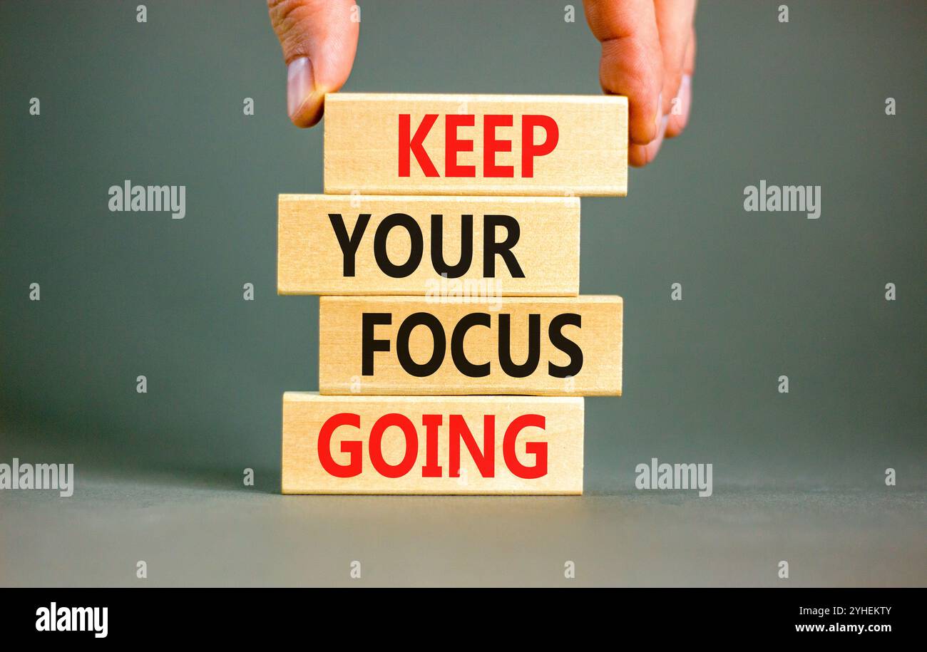 Keep your focus going symbol. Concept words Keep your focus going on ...