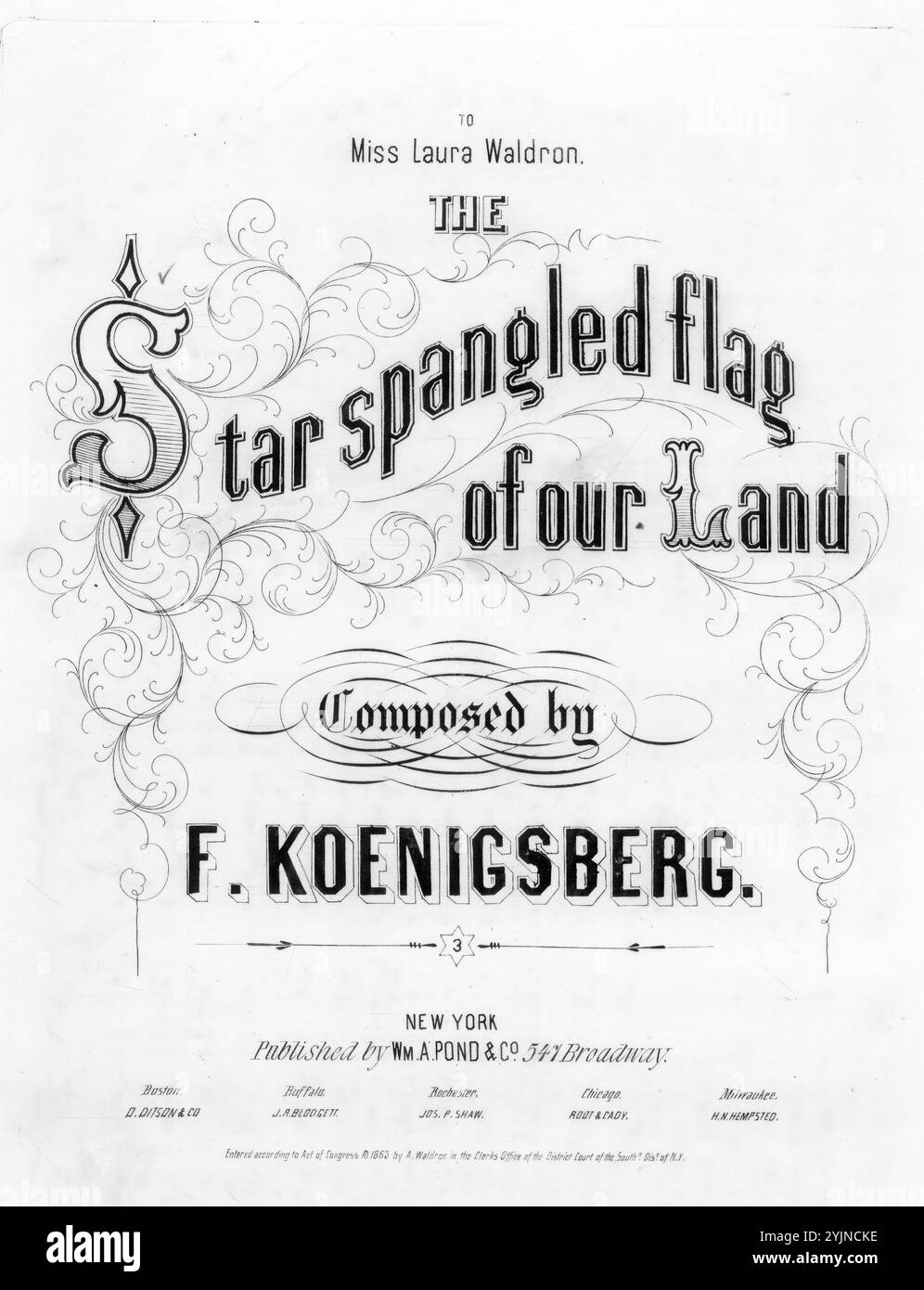 Star spangled flag of our land, Koenigsberg, F. (composer), Wm. A. Pond ...