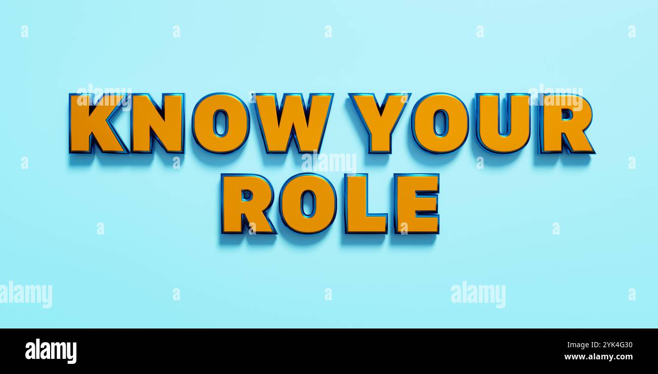 Know Your Role Know your role. Words in yellow metallic capital letters ...