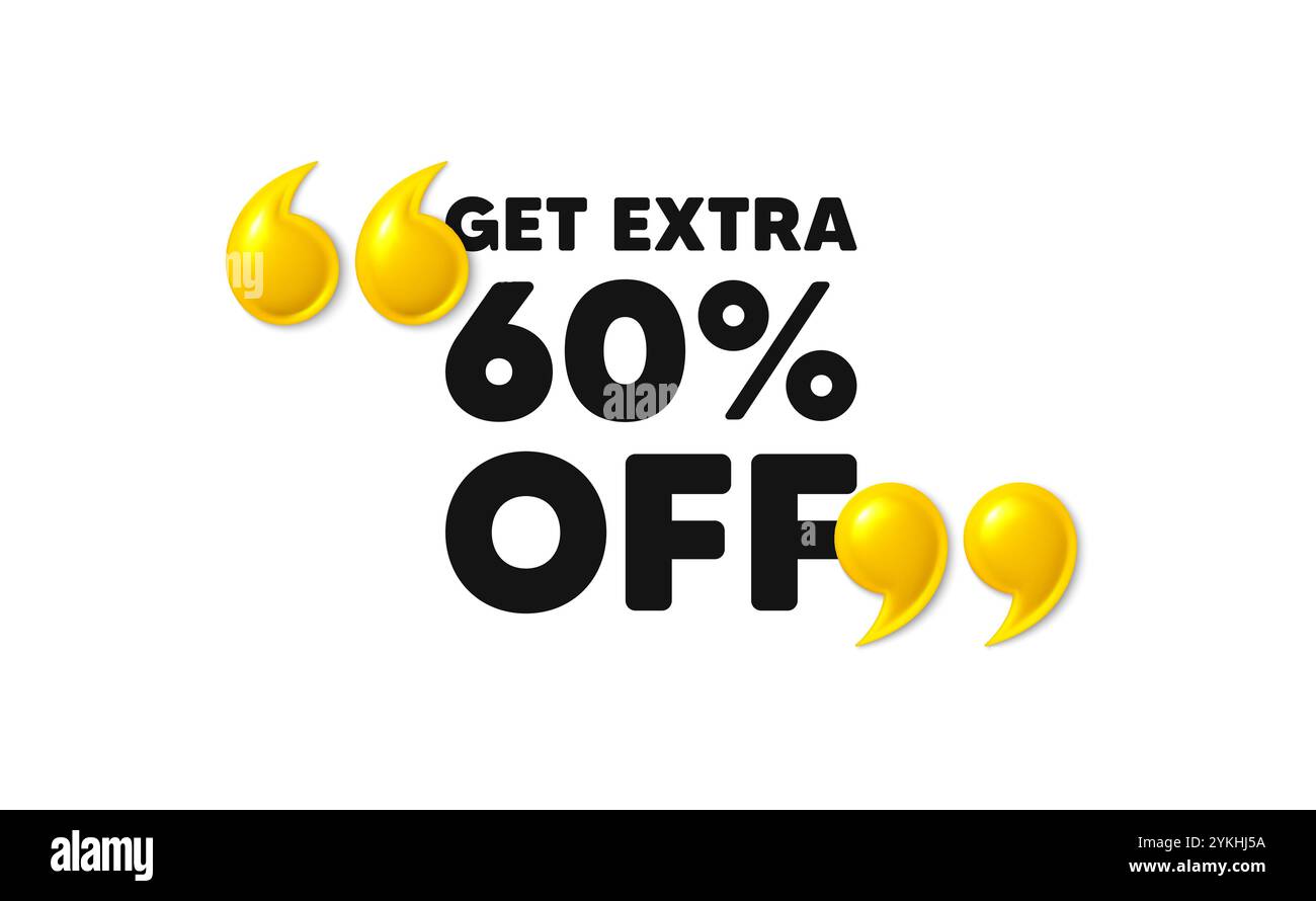 Get Extra 60 percent off Sale. Discount offer sign. 3d quotation marks ...