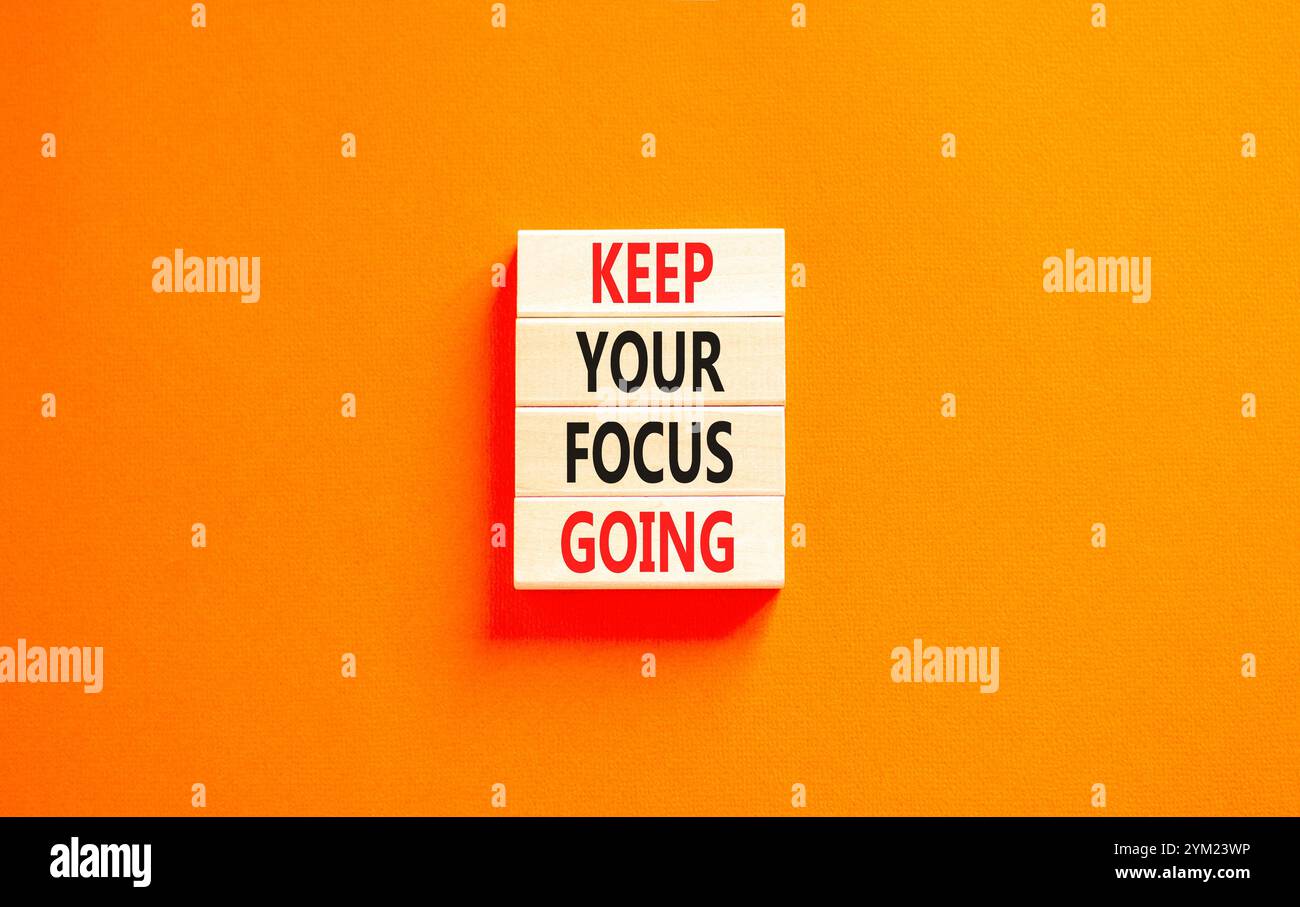 Keep your focus going symbol. Concept words Keep your focus going on ...