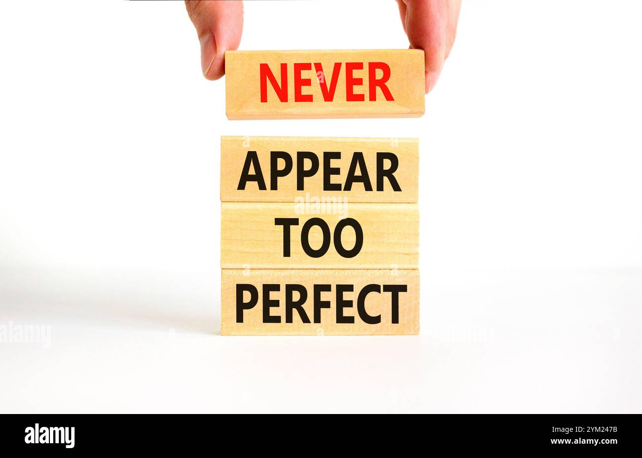 Never appear too perfect symbol. Concept words Never appear too perfect ...