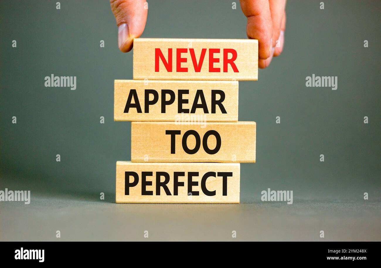 Never appear too perfect symbol. Concept words Never appear too perfect ...