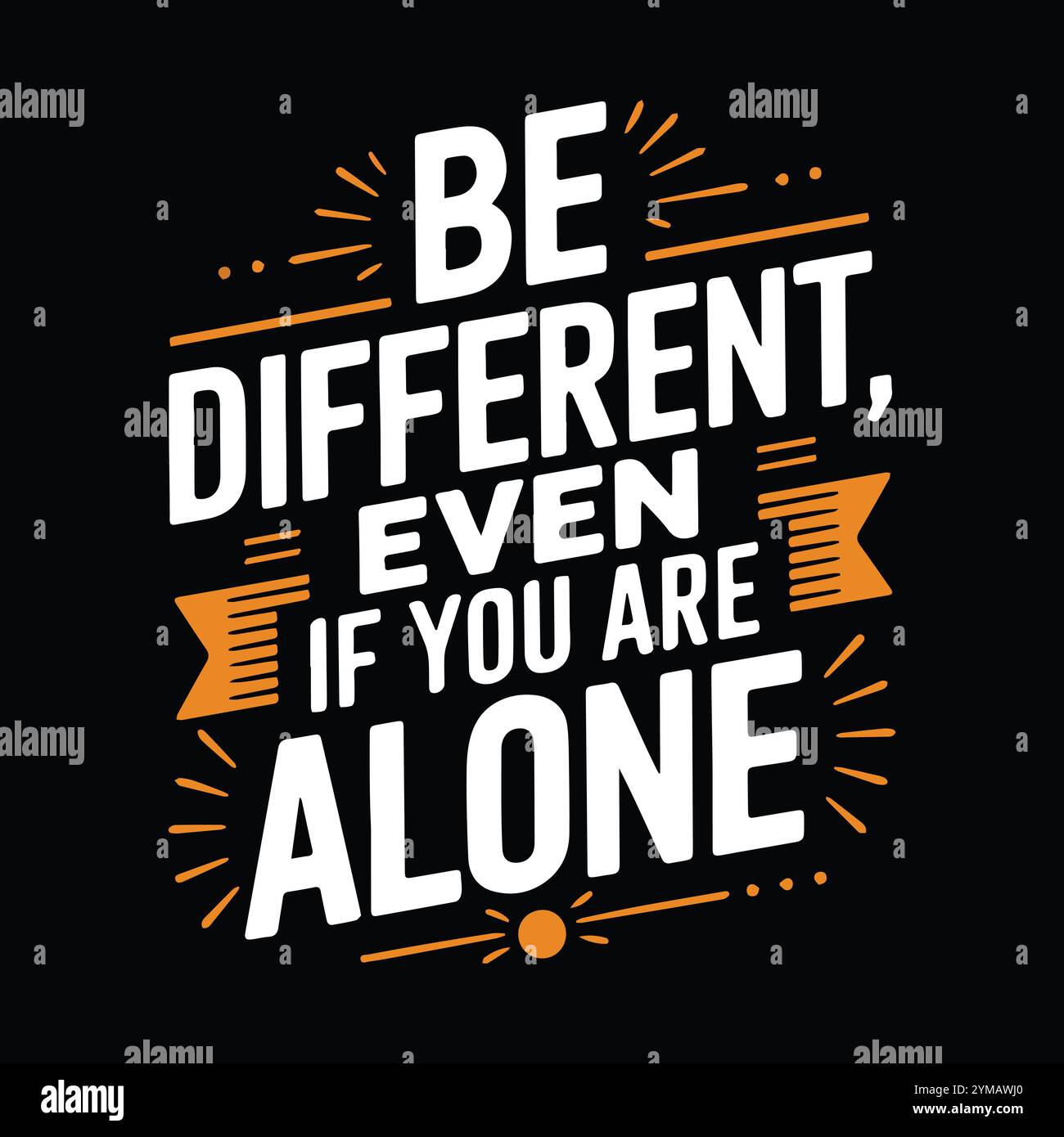 Be different, even if you are alone- Typography Quotes tshirt design ...