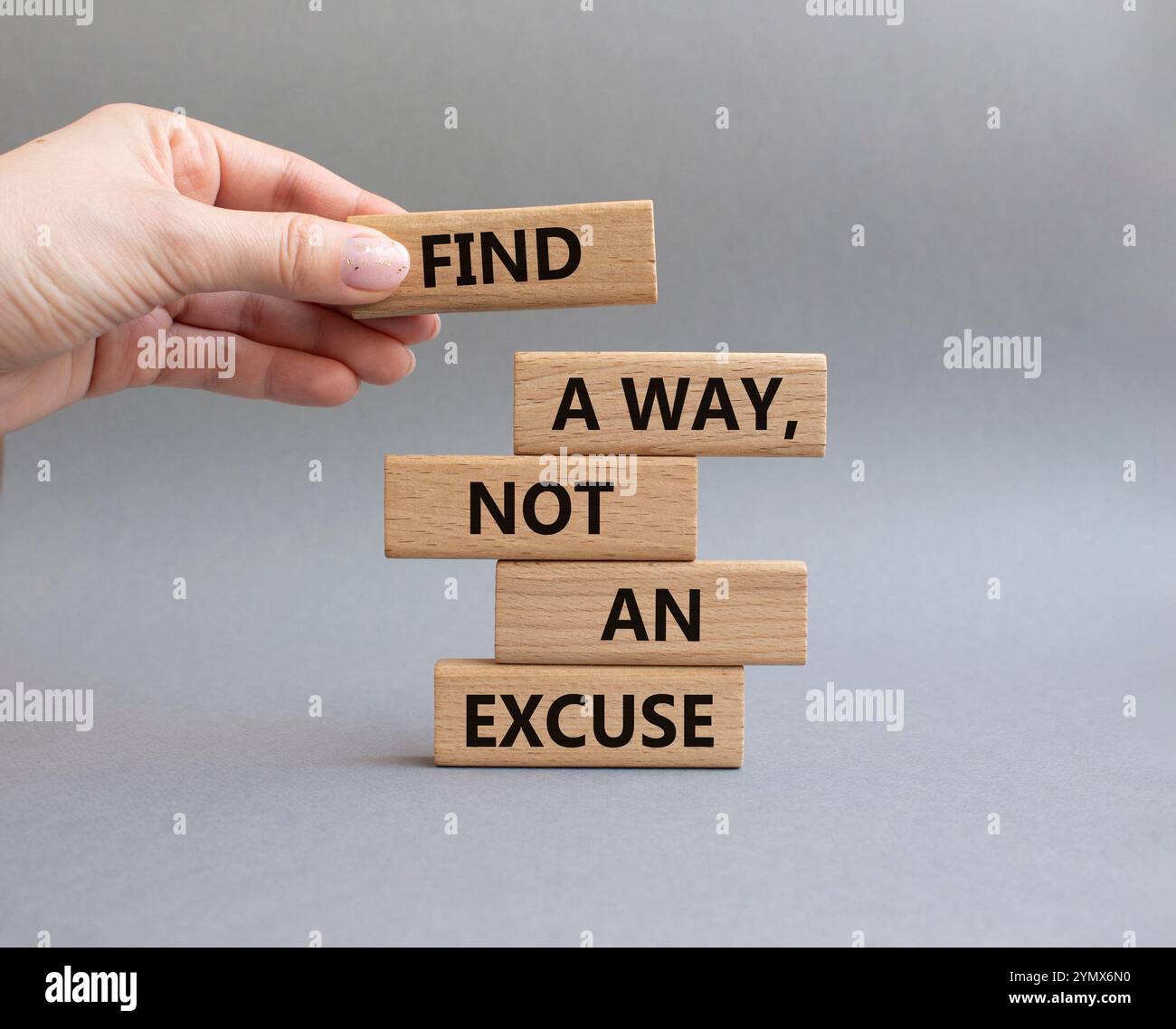 Find a Way not an Excuse symbol. Wooden blocks with words Find a Way ...