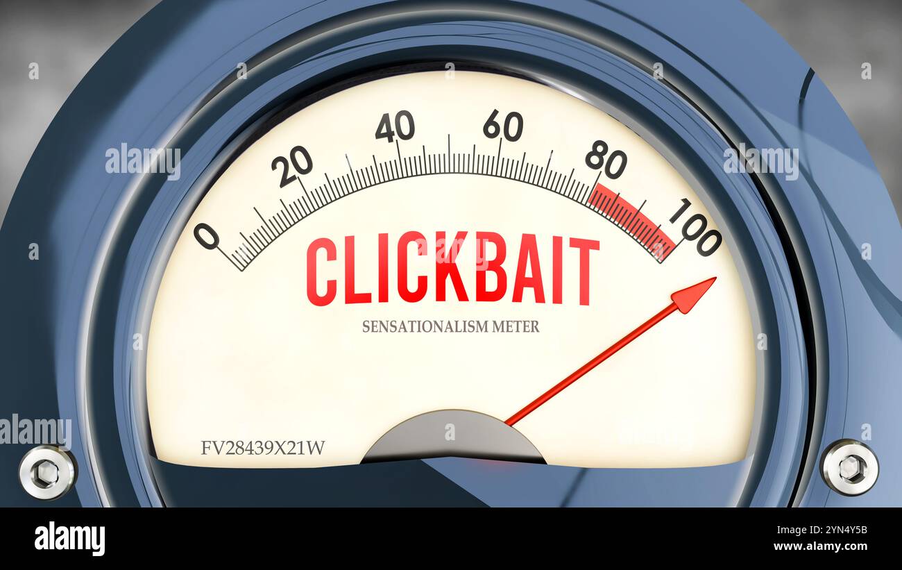 Clickbait and sensationalism that is hitting a full scale hi-res stock ...