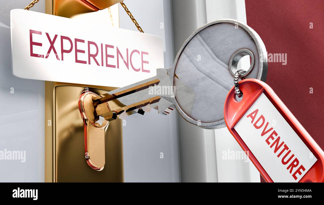 Adventure leads to Experience - it's a key to unlock experience. A door ...