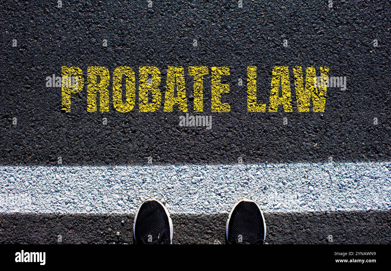 Probate law message written on asphalt road. Conceptual probate law ...